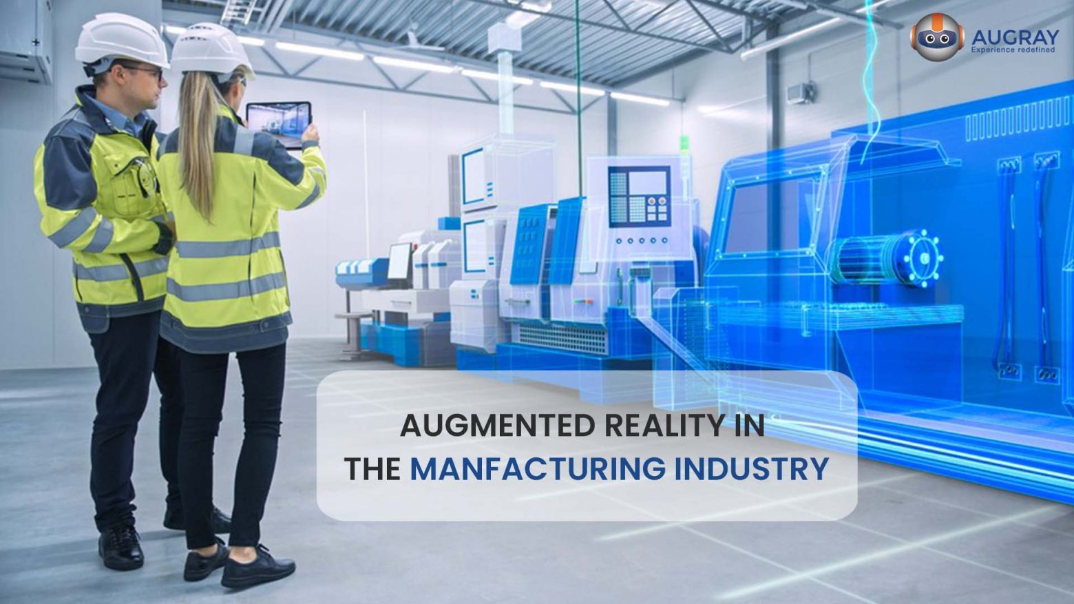 Augmented Reality In Manufacturing Industry - Augray Blog