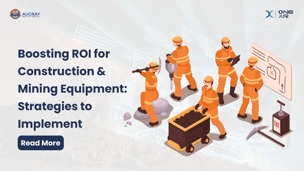 Boosting ROI for Construction & Mining Equipment: Strategies to ...