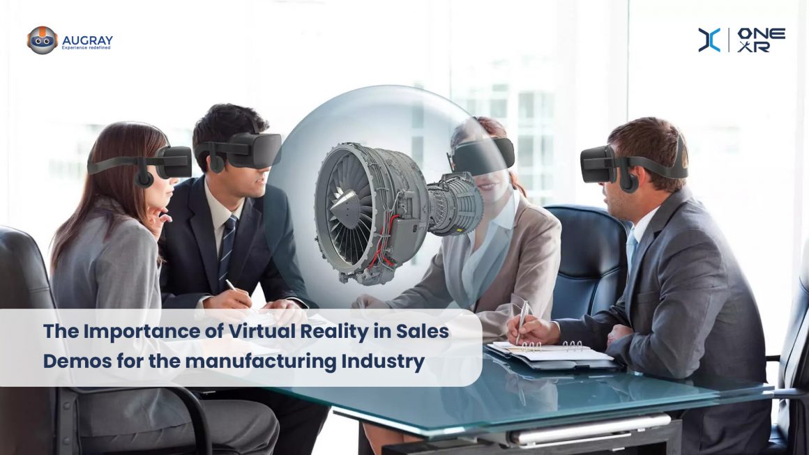 The Importance of Virtual Reality in Sales Demos for the manufacturing ...