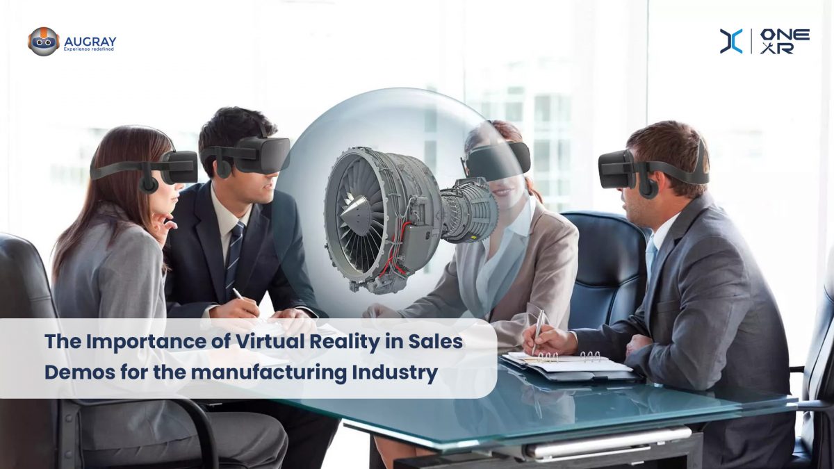 The Importance of Virtual Reality in Sales Demos for the manufacturing ...