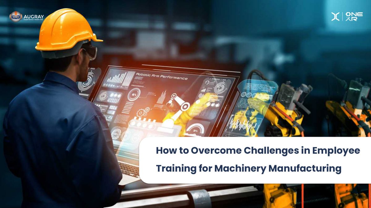 How to Overcome Challenges in Employee Training for Machinery ...